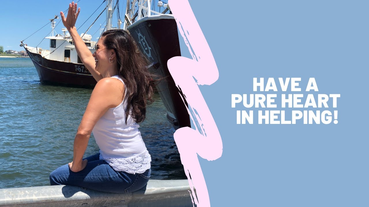 Have A Pure Heart in Helping! - YouTube