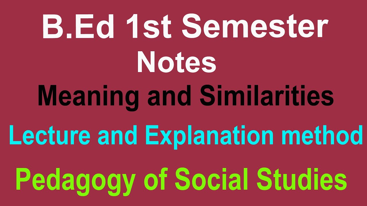Notes b.ed 1st semester meaning and similarities of lecture and ...