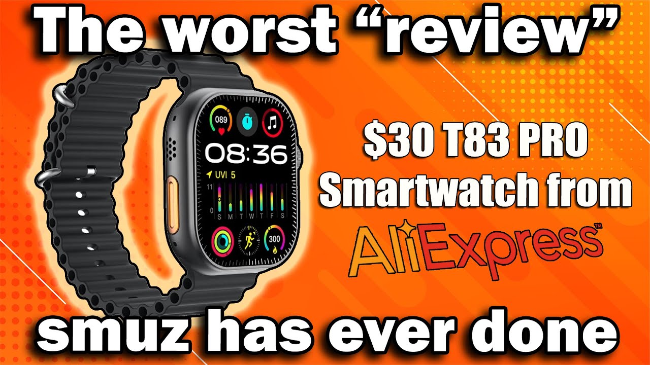 The T83 PRO Smartwatch from AliExpress (aka the worst "review" SMUZ has ...