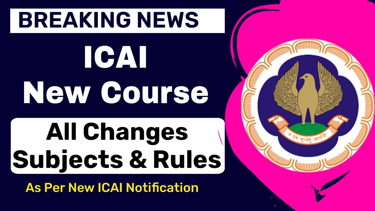 CA Course Changes as per New ICAI Notification | Subjects | Articleship ...