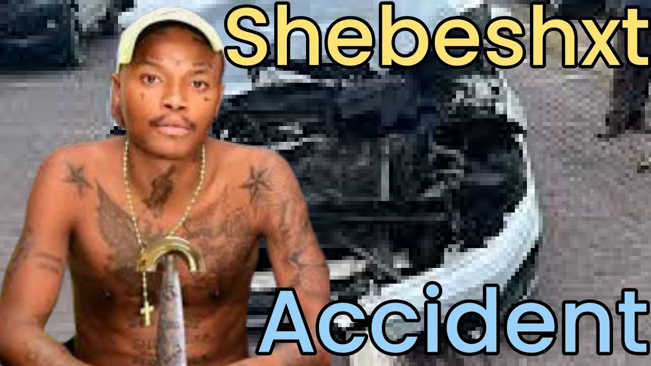 Shebeshxt crushed in a trag!c acc!dent, prayers poured in. - YouTube