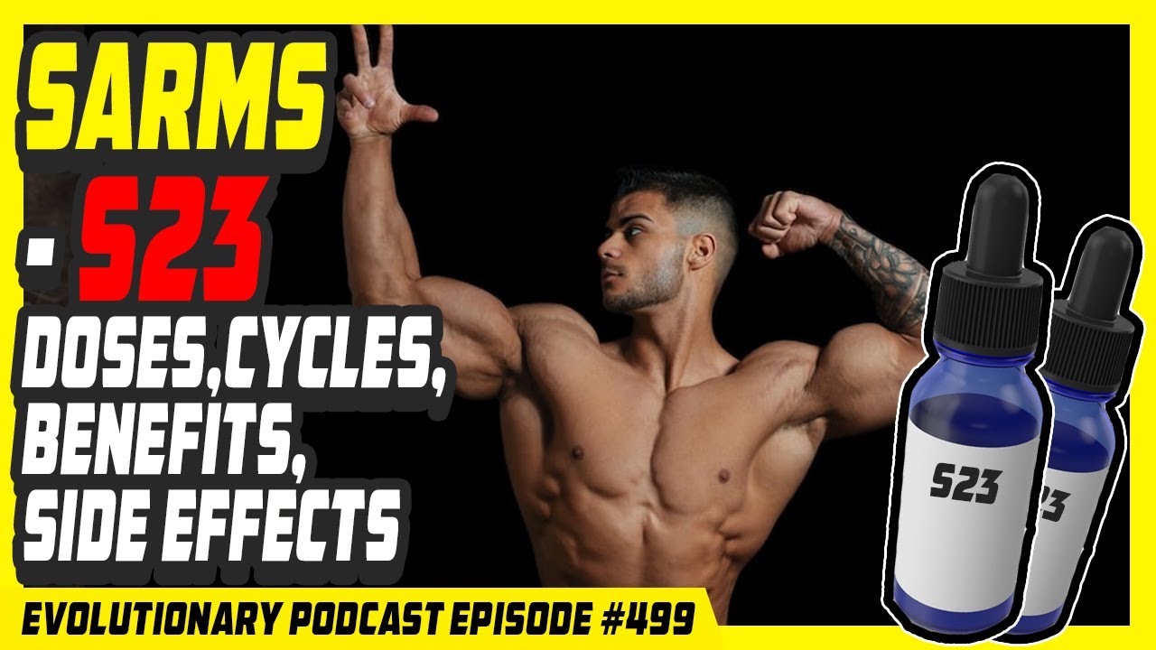 Evolutionary.org 499 - SARMS - S-23 Doses,Cycles,Benefits,Side Effects ...