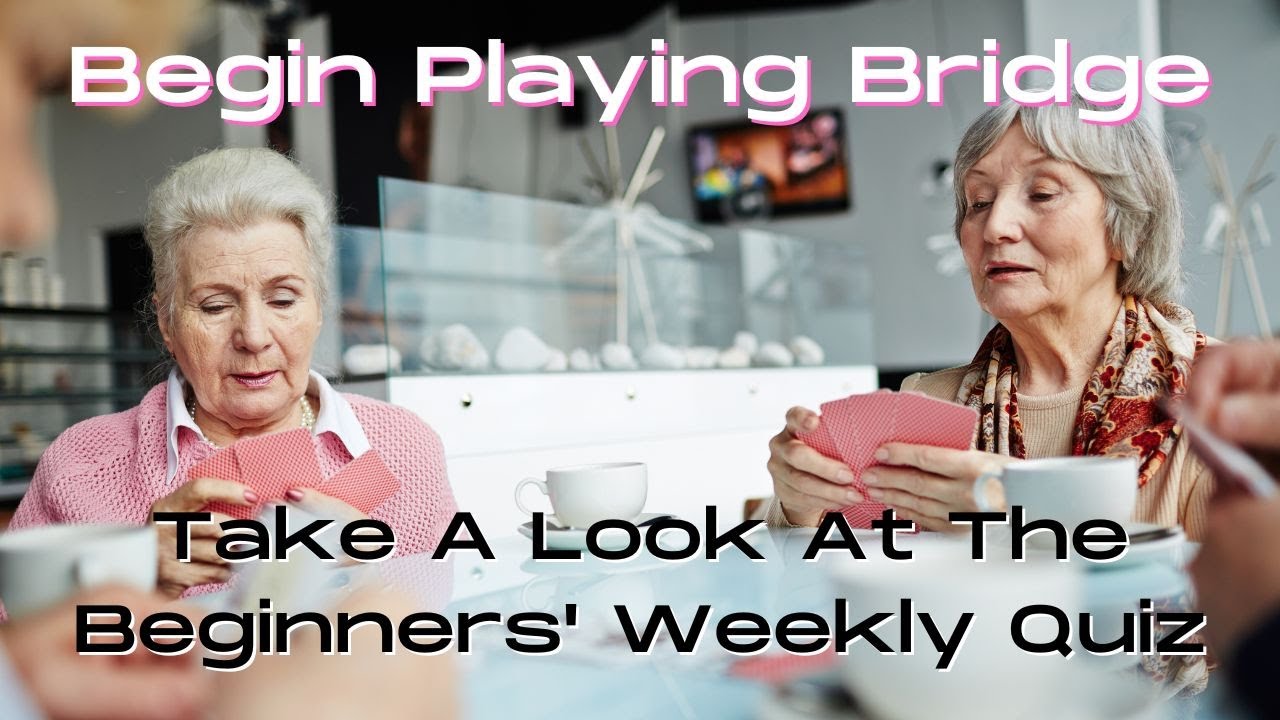 A Look At The Weekly Quiz For Beginning Bridge Players (Link In ...
