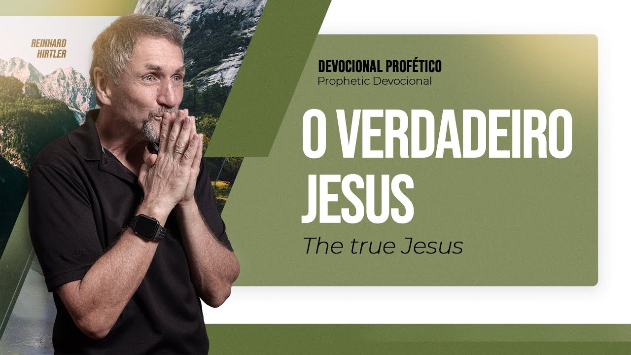 DEVOCIONAL PROFÉTICO - O VERDADEIRO JESUS, THE TRUE JESUS! - YouTube