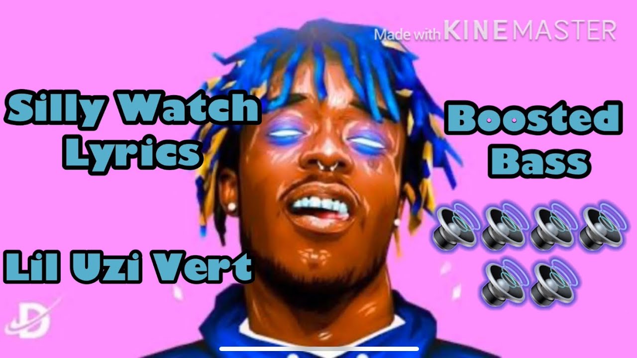 Lil Uzi Vert- Silly watch-LYRICS CLEAN.. with boosted Bass - YouTube