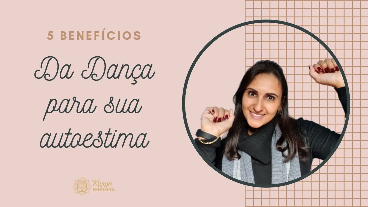 5 BENEFÍCIOS da Dança para AUMENTAR A AUTOESTIMA - YouTube