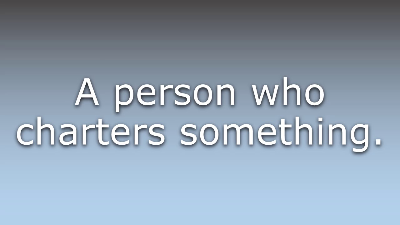 What does Charterer mean? - YouTube