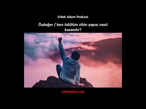 Özdeğer nasıl kazanılır? Ben ödülüm zihin yapısı