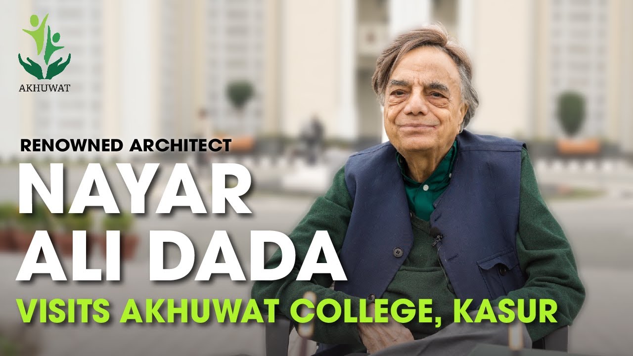 Akhuwat College, Kasur, welcomed Nayar Ali Dada, legendary and renowned ...