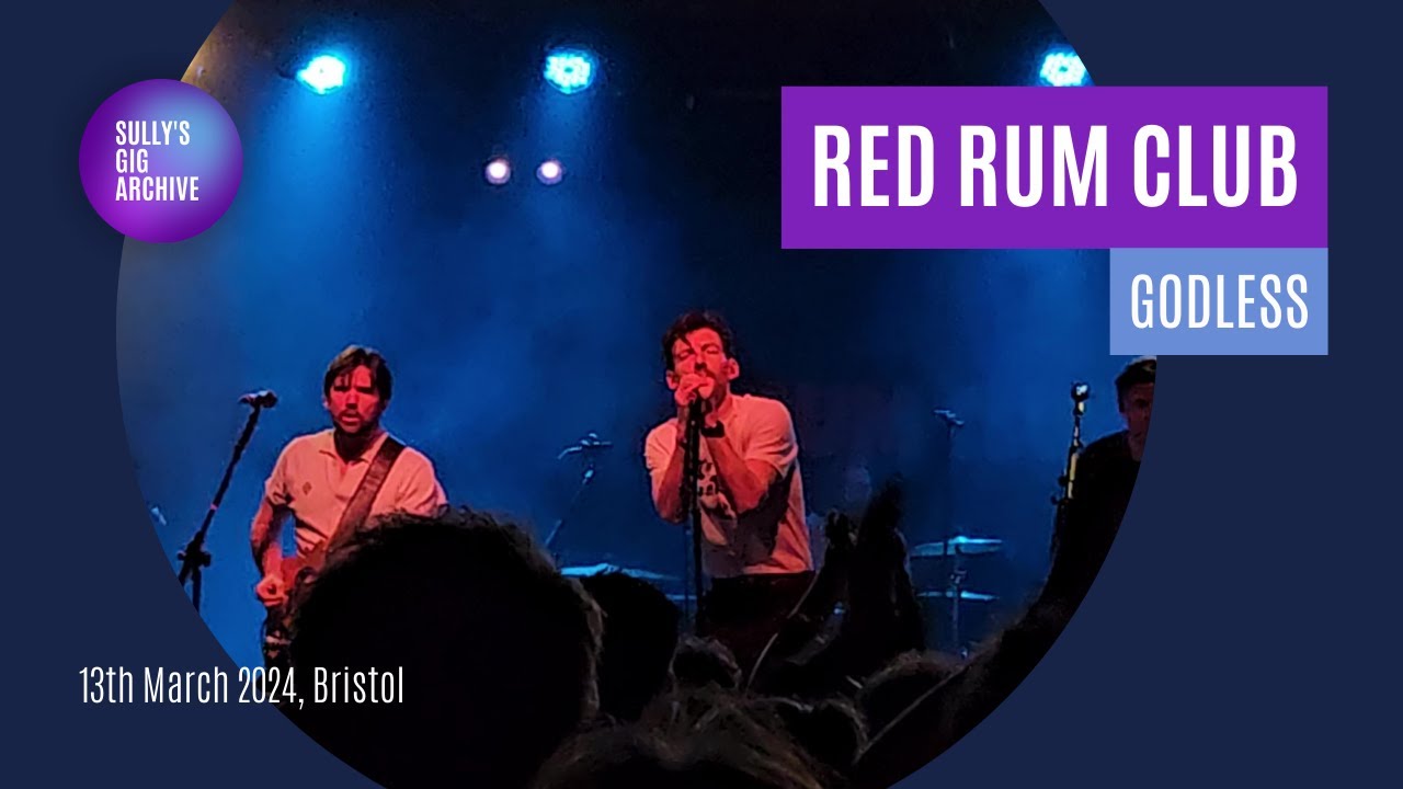 Red Rum Club - Godless [Live] - Bristol (13/03/2024) - YouTube
