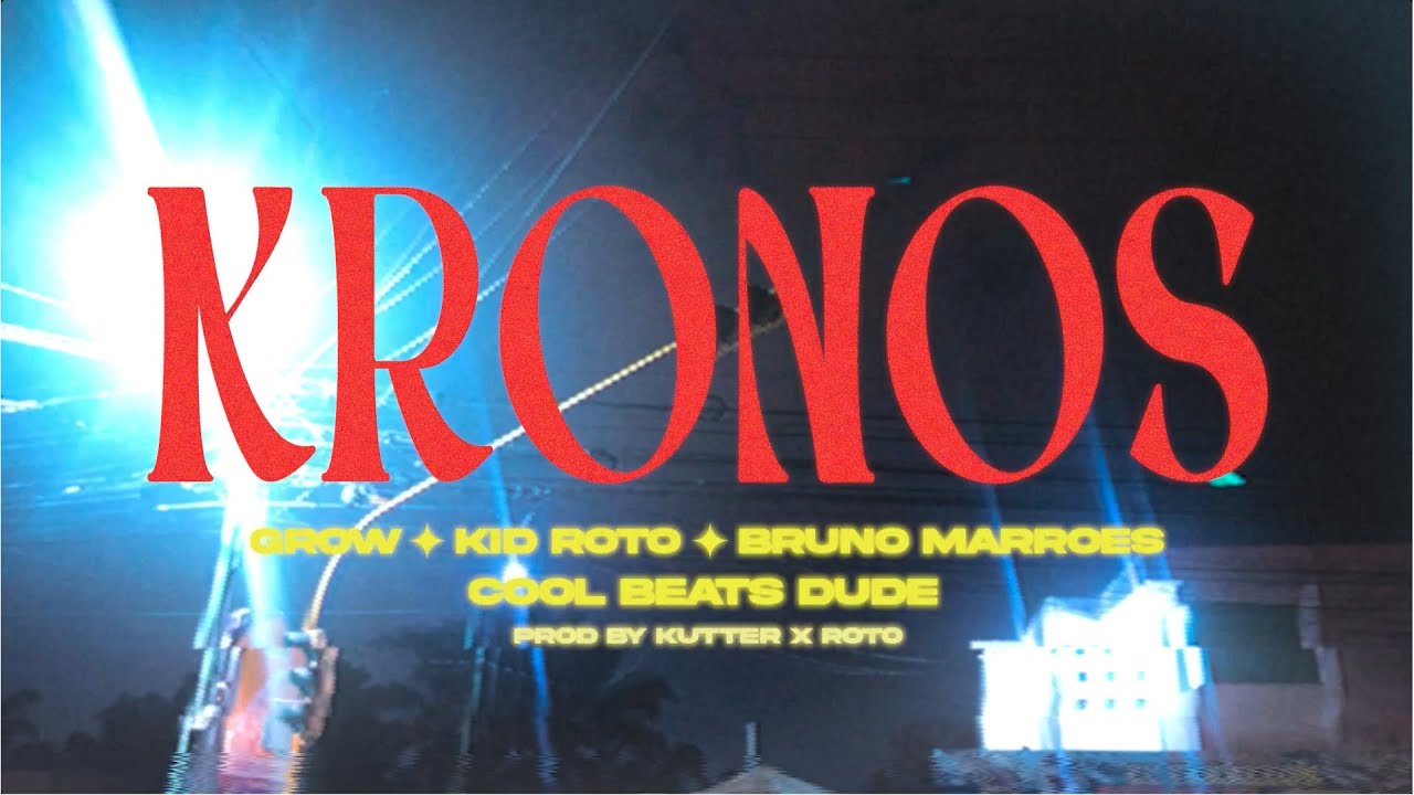 KRONOS - Kid Roto x Grow x Bruno Marroes x Cool Beats Dude CBD (VIDEO ...