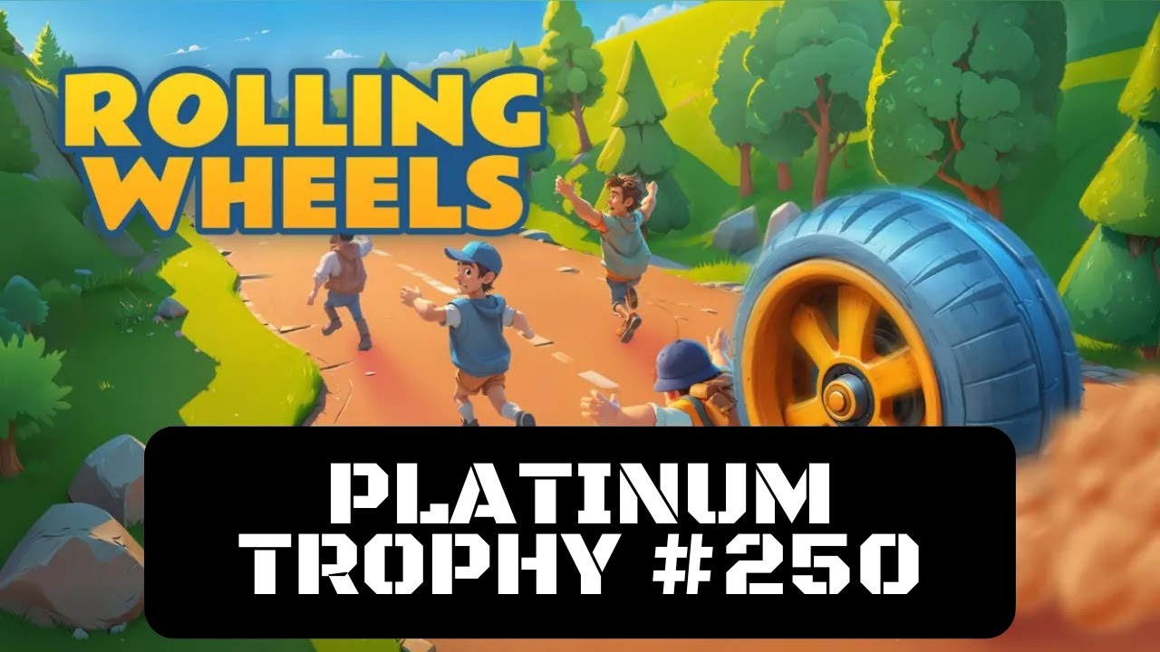 🏆 Platinum Trophy #250 Rolling Wheels | My Platinum Trophy Hunt ...