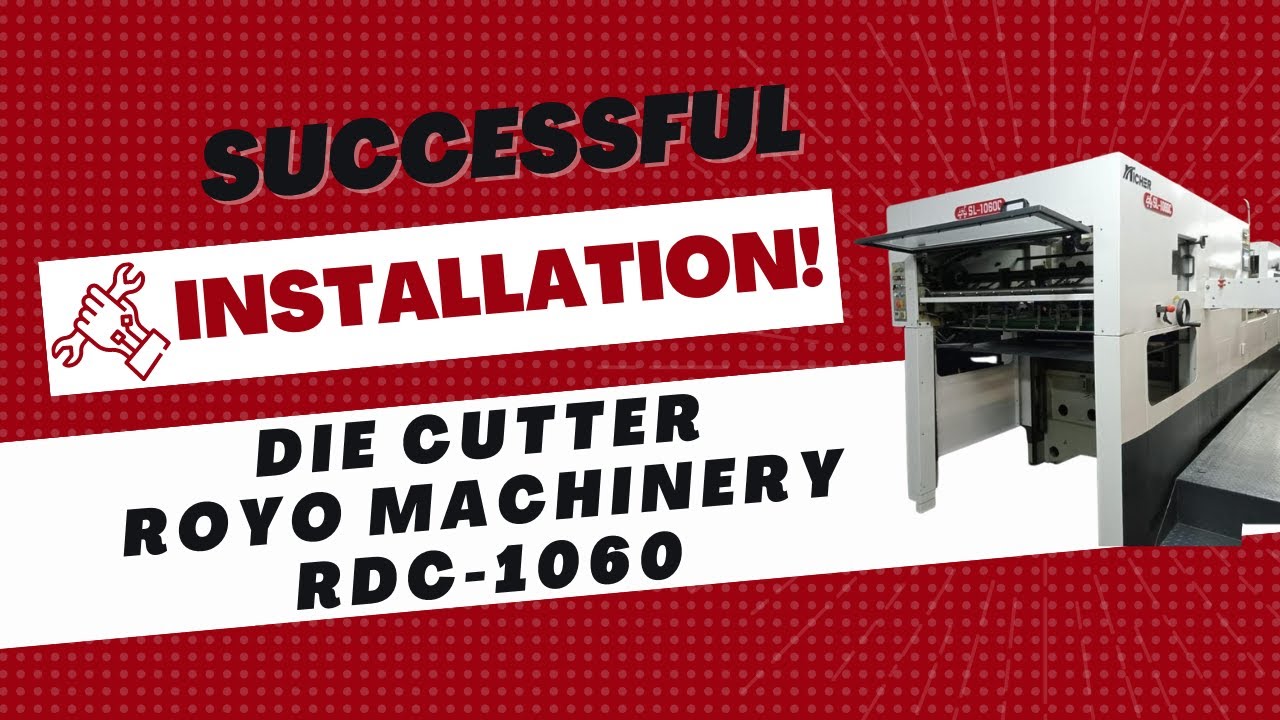 Another Successful Installation - Die Cutter RDC-1060A & 1060C - YouTube