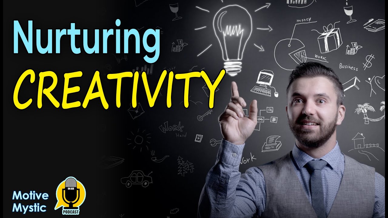 Nurturing Creativity- Unlocking Your Innate Creative Genius - YouTube