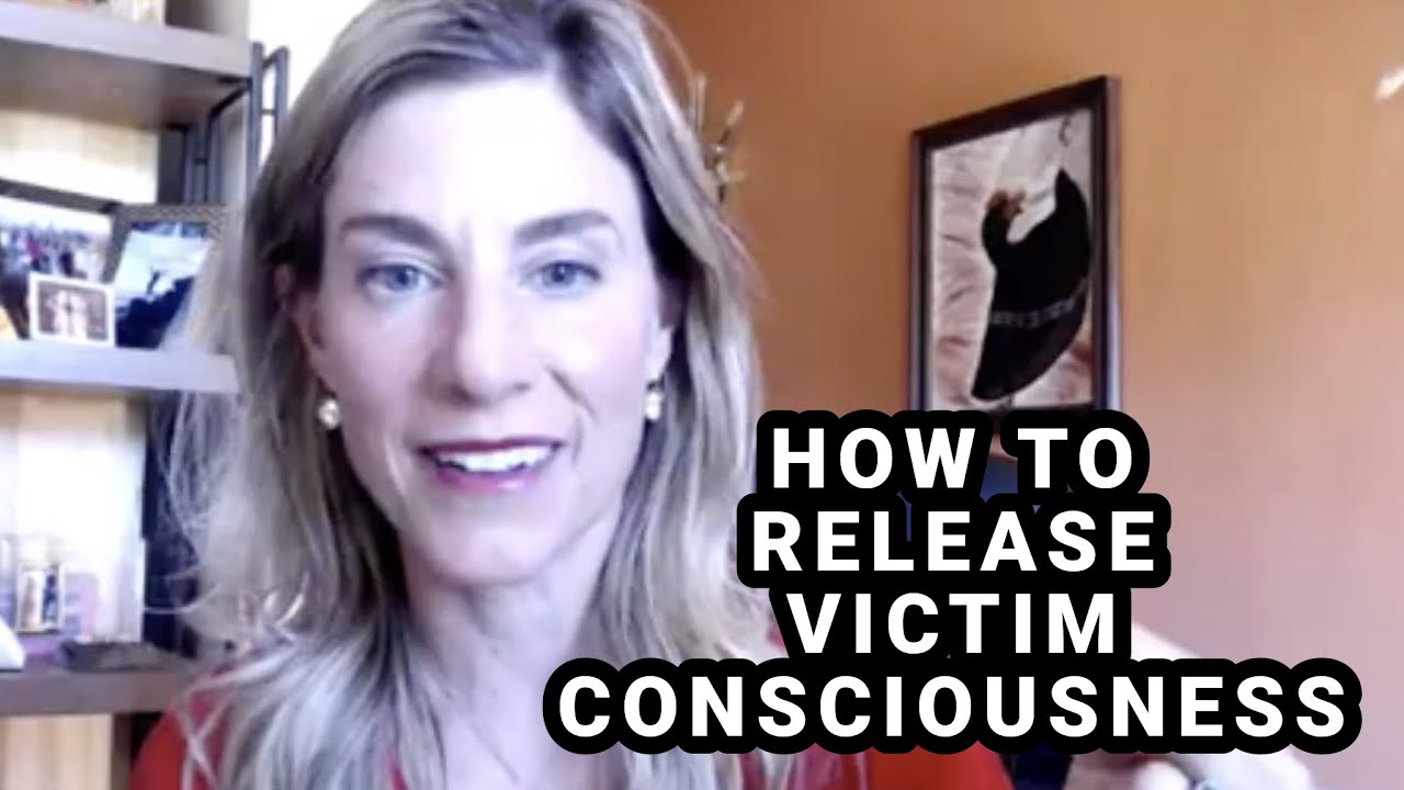 How to Release Victim Consciousness - YouTube