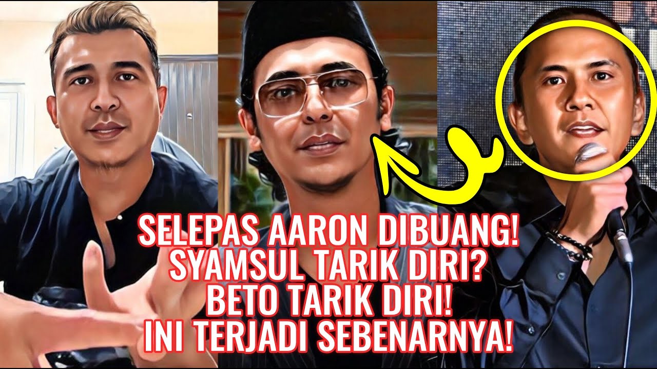 Selepas Aaron Dibuang! Syamsul Tarik Diri? Beto Tarik Diri! Ini Terjadi ...