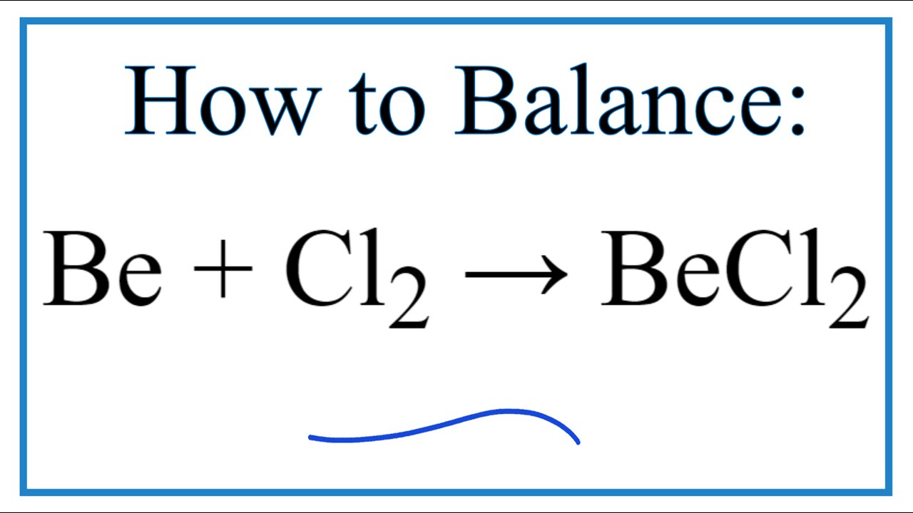 How to Balance Be + Cl2 = BeCl2 (Beryllium + Chlorine gas) - YouTube