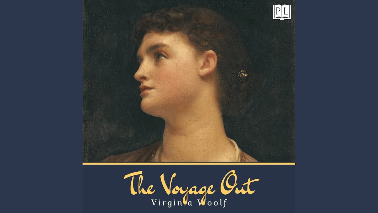 Chapter 24.13 & Chapter 25 (Pt. 1) .1 - The Voyage Out - YouTube