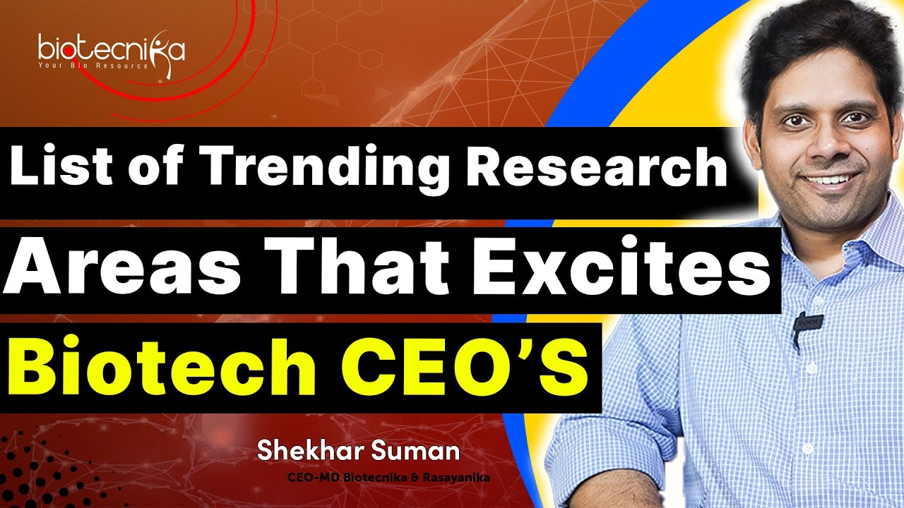 List of Trending Research Areas That Excites Biotech Company CEO's The ...