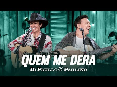 Di Paullo e Paulino - Di Paullo & Paulino - Quem Me Dera \
