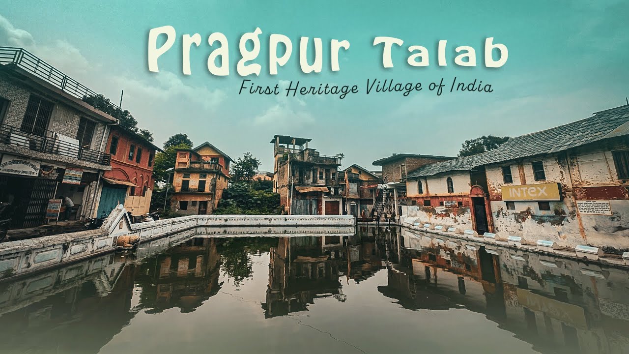 Pragpur Talab | First Heritage Village of India | Himachal Pradesh ...