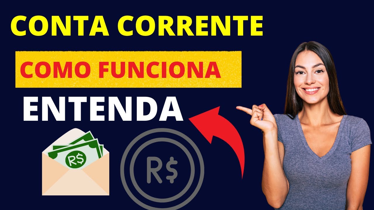 Como Funciona a Conta Corrente - Entenda! - YouTube
