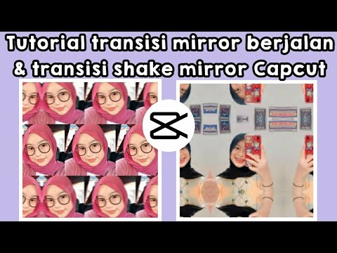 Tutorial transisi mirror berjalan & shake mirror Capcut - YouTube