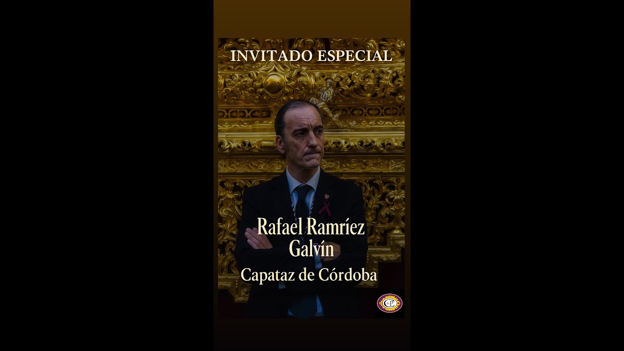 Episodio 3._La Voz del Mando: Rafael Ramírez Galvín, Capataz de Córdoba ...