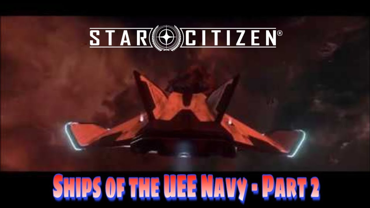 Star Citizen - Ships of the UEE Navy - Part 2 - YouTube