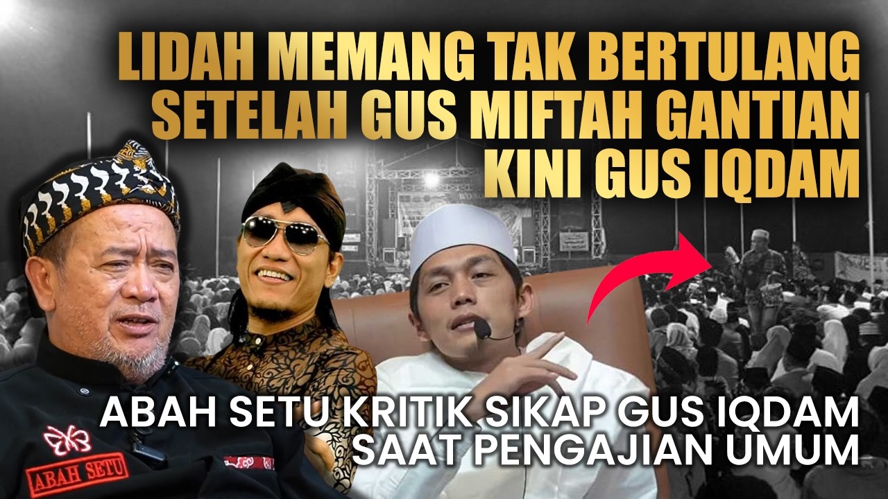 Viral!!! Abah Setu Sayangkan Sikap Gus Iqdam yang Menurut Beliau Tidak ...