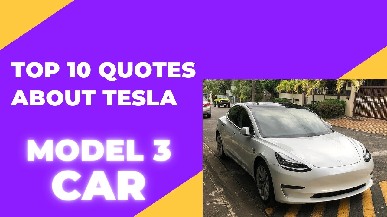 Top 10 quotes about the Tesla model 3 - YouTube