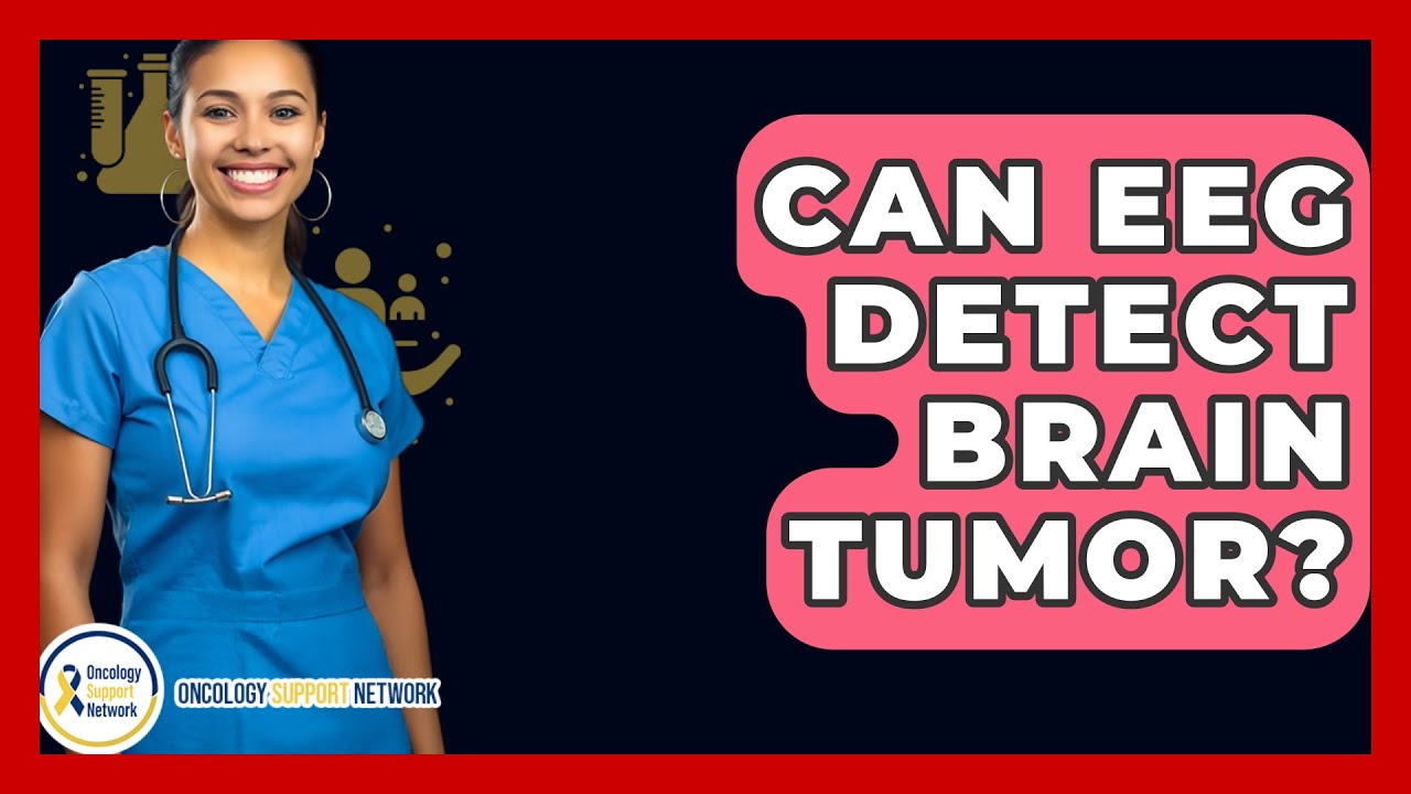 Can EEG Detect Brain Tumor? - Oncology Support Network - YouTube