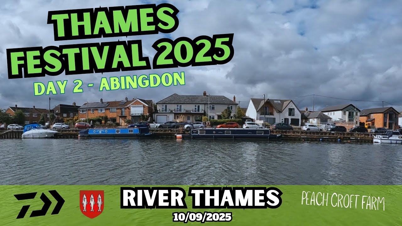 Thames Festival 2025 Day 2 — Abingdon | River Match Fishing Tactics ...