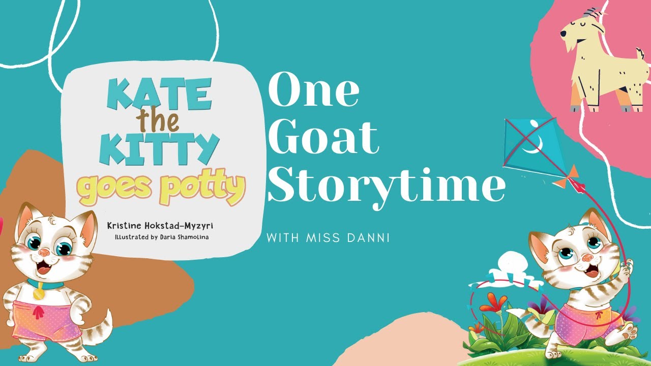 Kate the Kitty Goes Potty - A One Goat Read Aloud with Miss Danni - YouTube