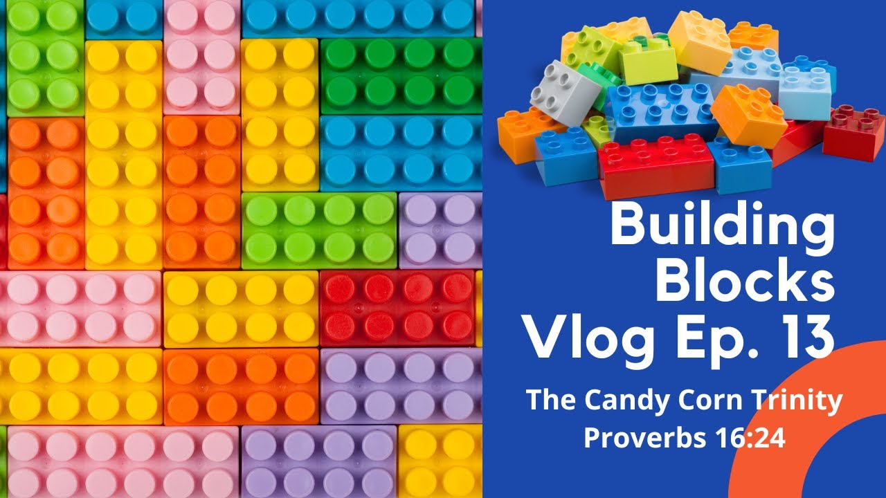 Building Blocks Ep. 13| The Candy Corn Trinity| Proverbs 16:24 - YouTube