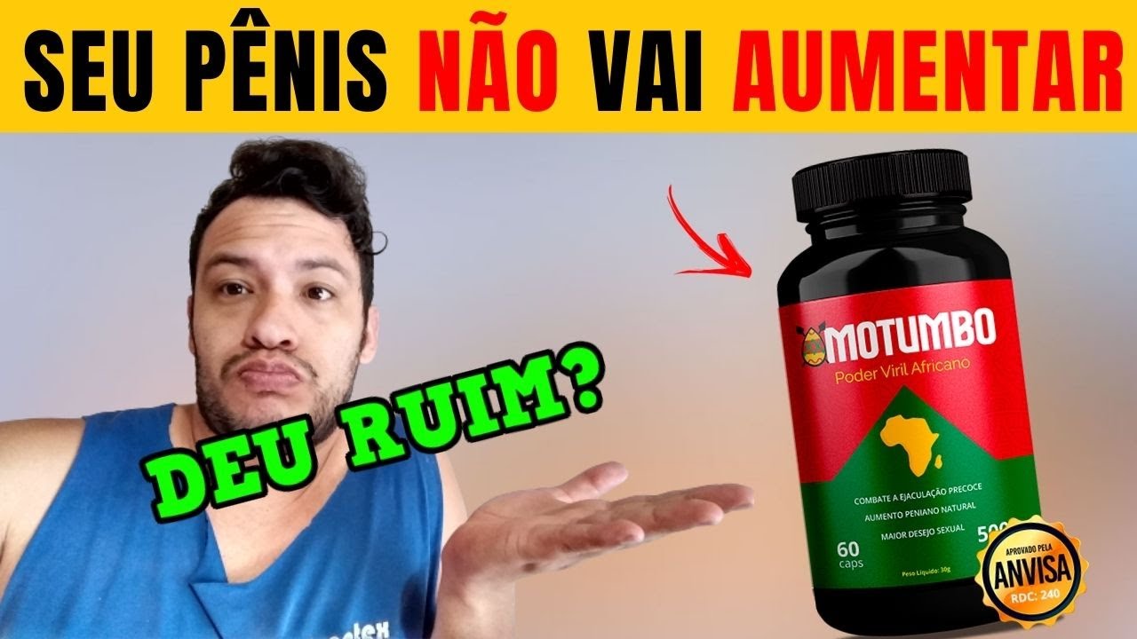 Motumbo Onde Comprar ORIGINAL? Motumbo Funciona? Motumbo Onde Comprar ...