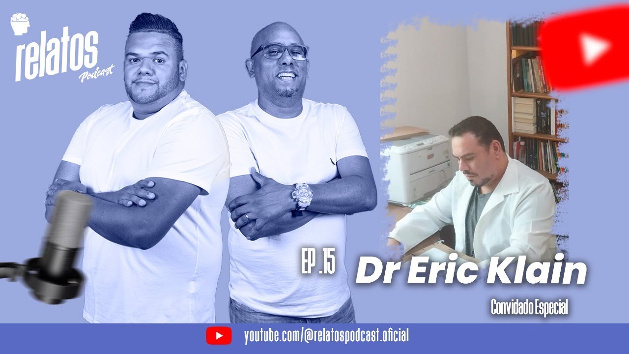 DR ERIC KLAIN - [Relatos Podcast #015] - YouTube