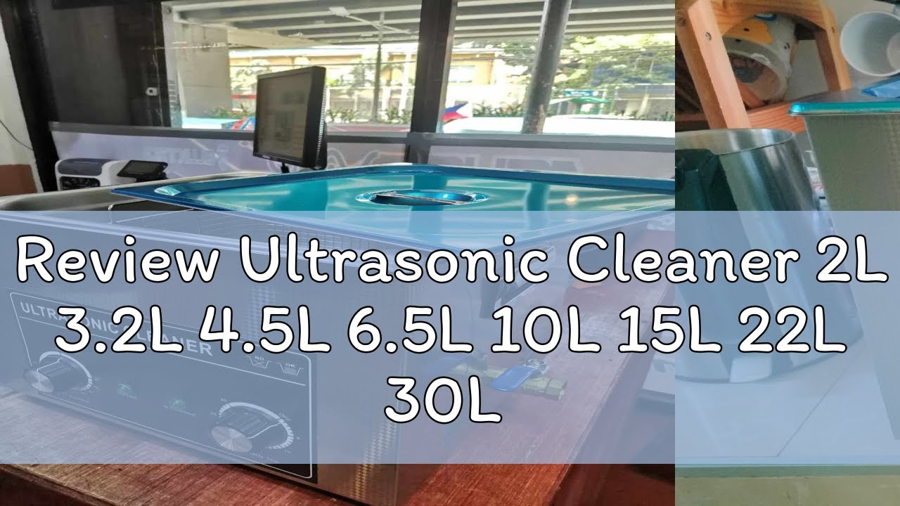 Review Ultrasonic Cleaner 2L 3.2L 4.5L 6.5L 10L 15L 22L 30L Ultrasounic Transducer 60W~900W ...