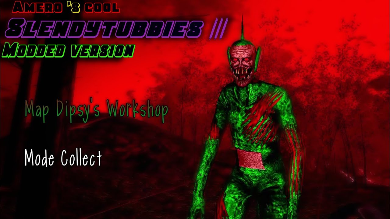 Amero's cool SlendyTubbies 3: Modded Version - Dipsy's Workshop | Mode ...