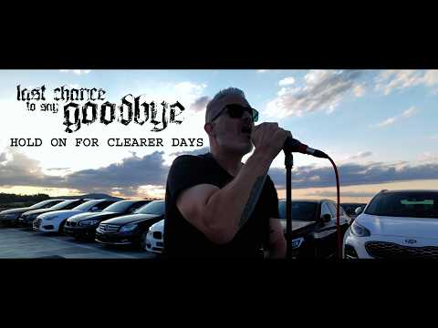 LAST CHANCE TO SAY GOODBYE - Hold On For Clearer Days (Official Music Video)