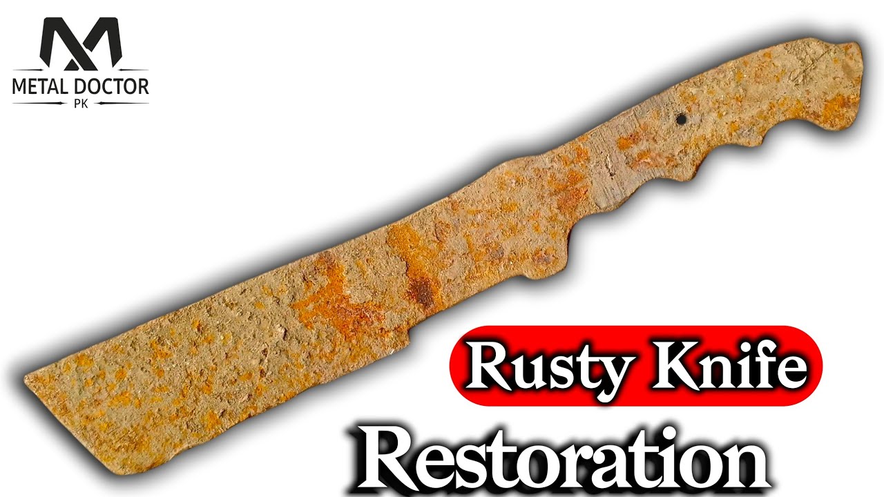 Old Rusty Knife Restoration | Turning Scrap Metal Into a Sharp Brand ...
