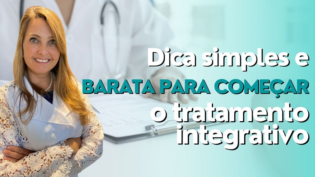 DICA SIMPLES E BARATA PARA COMEÇAR O TRATAMENTO INTEGRATIVO - YouTube