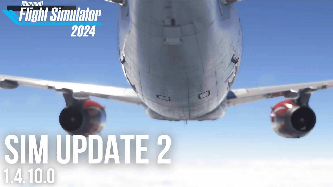 Sim Update 2 Beta - Flight Simulator 2024 - YouTube