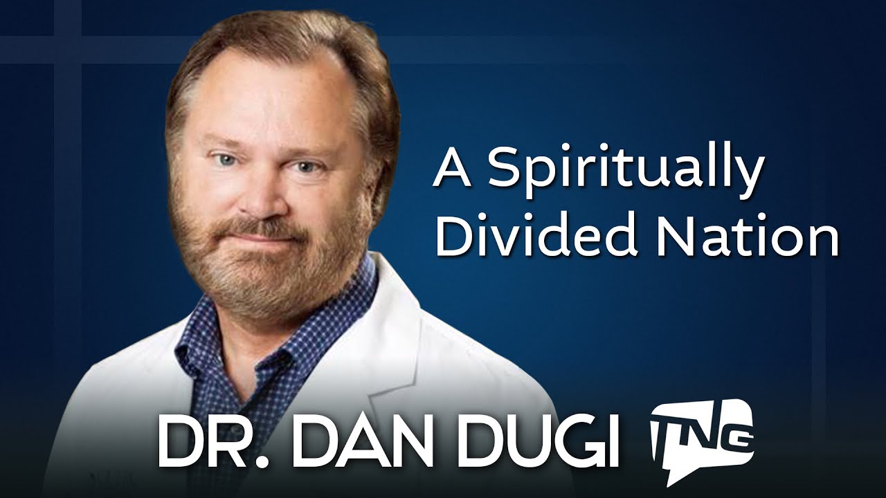 A Spiritually Divided Nation: Dr. Dan Dugi TNG TV 214 - YouTube