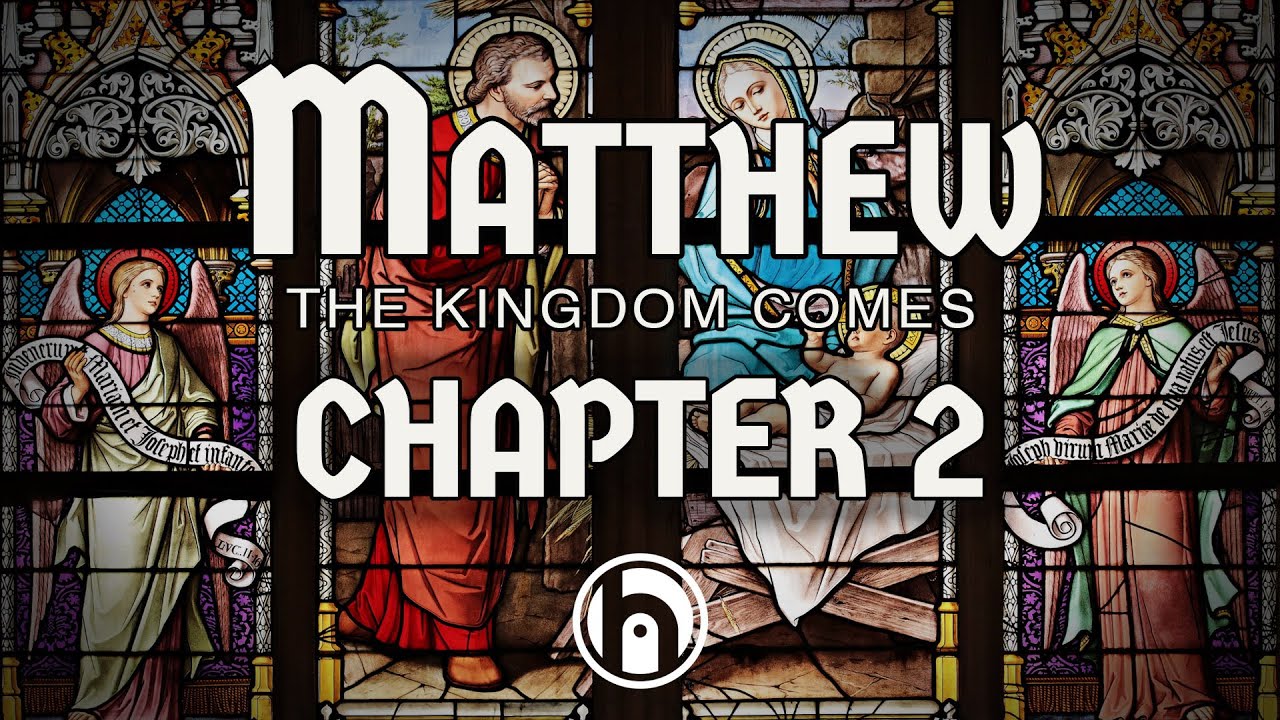 Matthew: The Kingdom Comes - Matthew 2 - YouTube