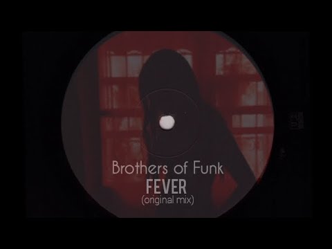 Fever (original mix) - Brothers of Funk - YouTube