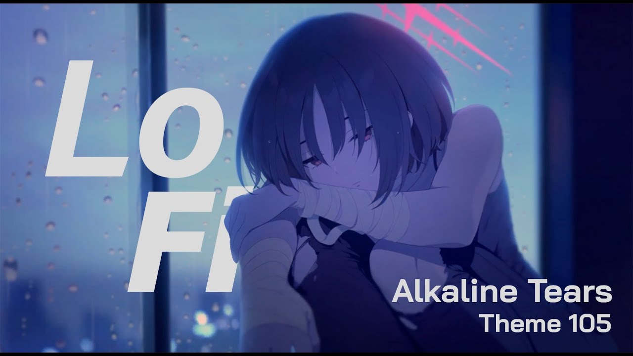 Alkaline Tears Lo-fi 버전 - 블루아카이브 Theme 105 - YouTube