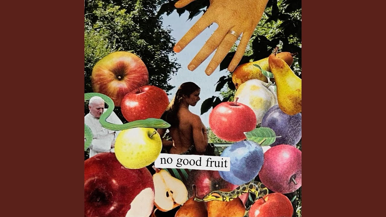 No Good Fruit - YouTube