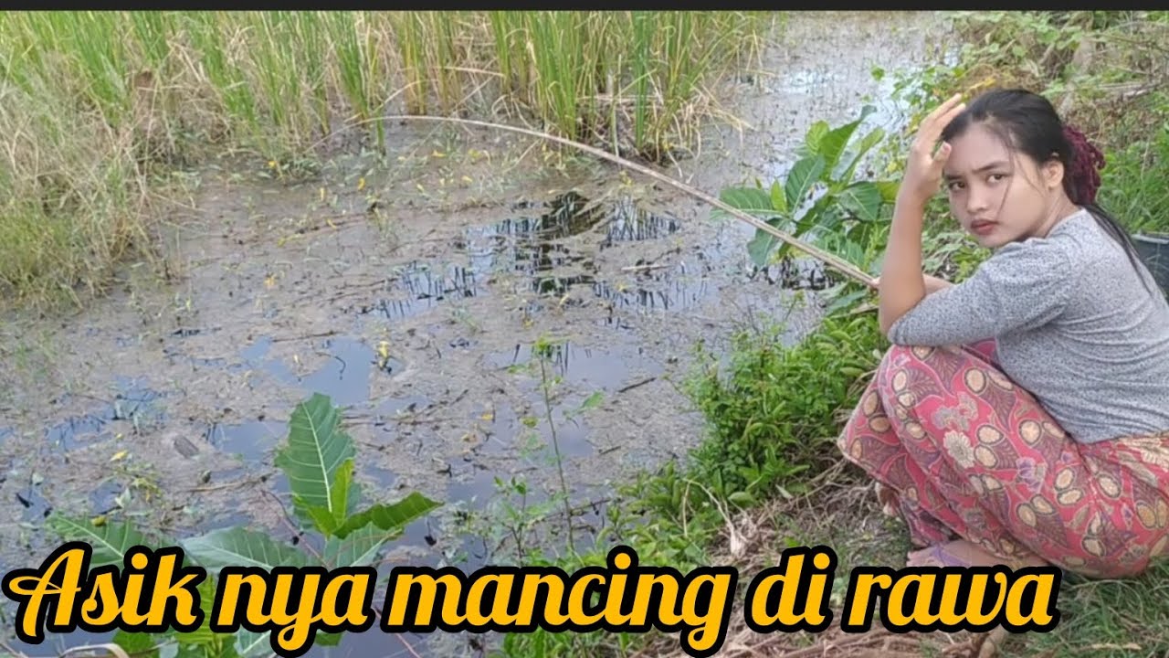 gadis cantik mancing di rawa - YouTube
