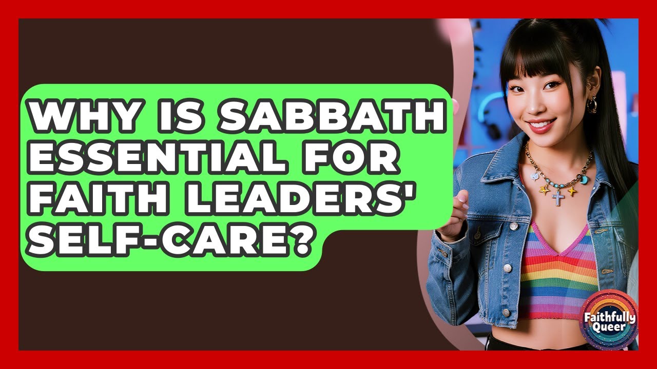 Why Is Sabbath Essential For Faith Leaders' Self-care? - Faithfully ...